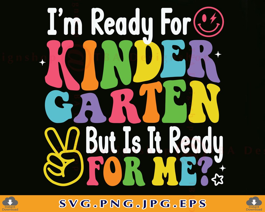 Kindergarten SVG, I'm Ready for Kindergarten but is It Ready for Me ...