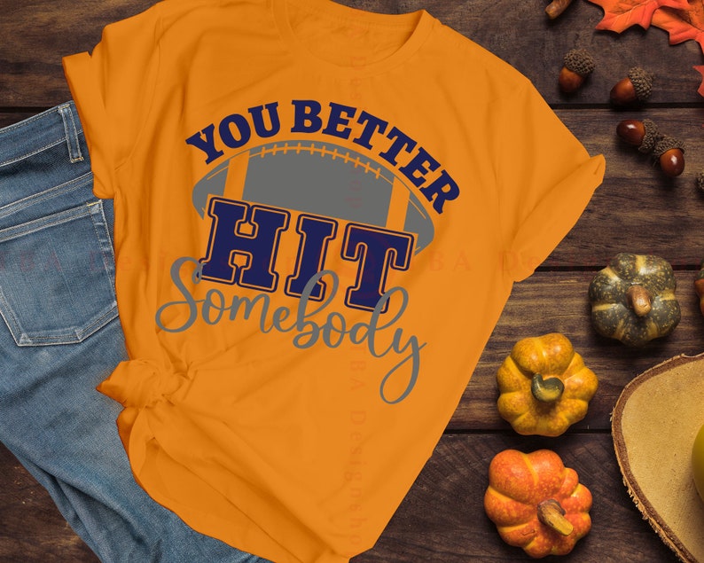 You Better Hit Somebody Svg Football SVG Gift Friday Game - Etsy