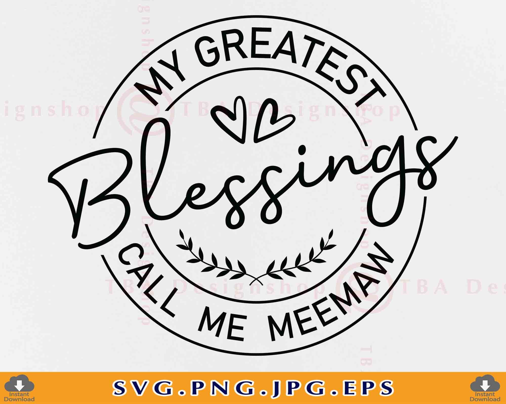 My Greatest Blessings Call Me Meemaw SVG Meemaw Svg Memaw - Etsy