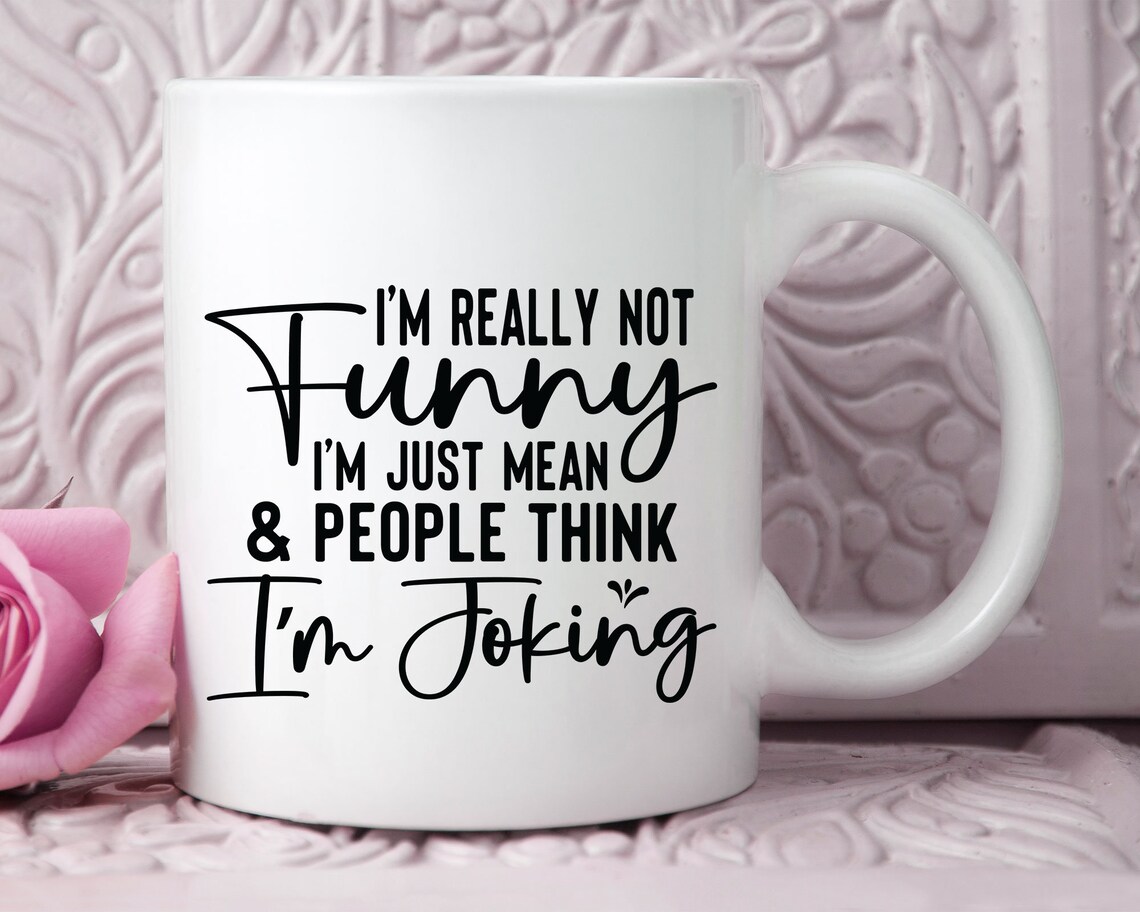 I'm Really Not Funny, Sarcastic SVG, Mean Quotes (digital Files) - Etsy