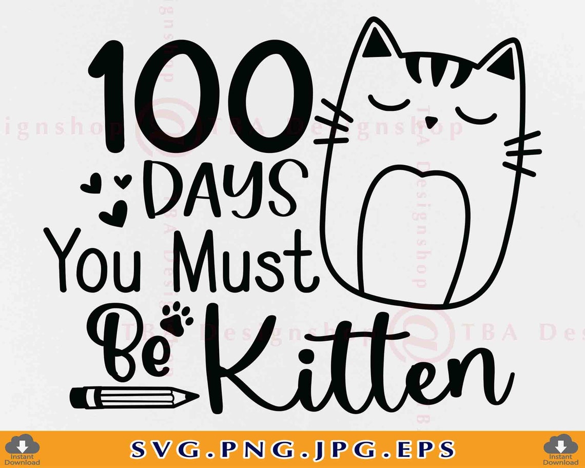 100 Days Must Be Kitten Svg 100 Days of School SVG Girl 100 - Etsy