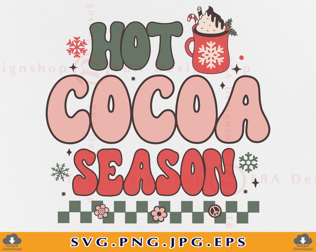 Hot Cocoa Season SVG, Hot Chocolate SVG, Retro Christmas Png, Christmas ...