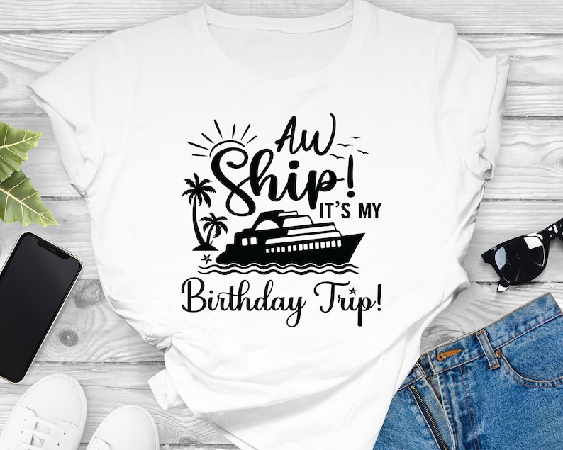 Aw Ship It's My Birthday Trip SVG Cruise Ship SVG Cruise - Etsy Canada