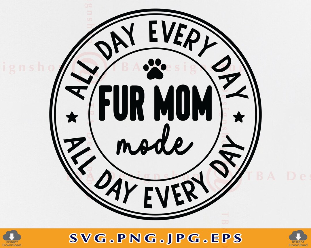 Fur Mom SVG, Funny Dog Mom Shirt SVG, Fur Mom Mode, Fur Mom Gift, Pet ...