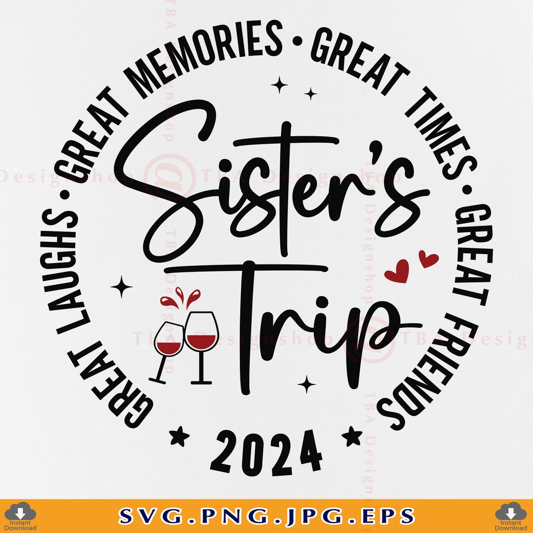 Sisters Trip 2024 SVG, Girls Trip 2024 SVG, Matching Sisters Vacation ...
