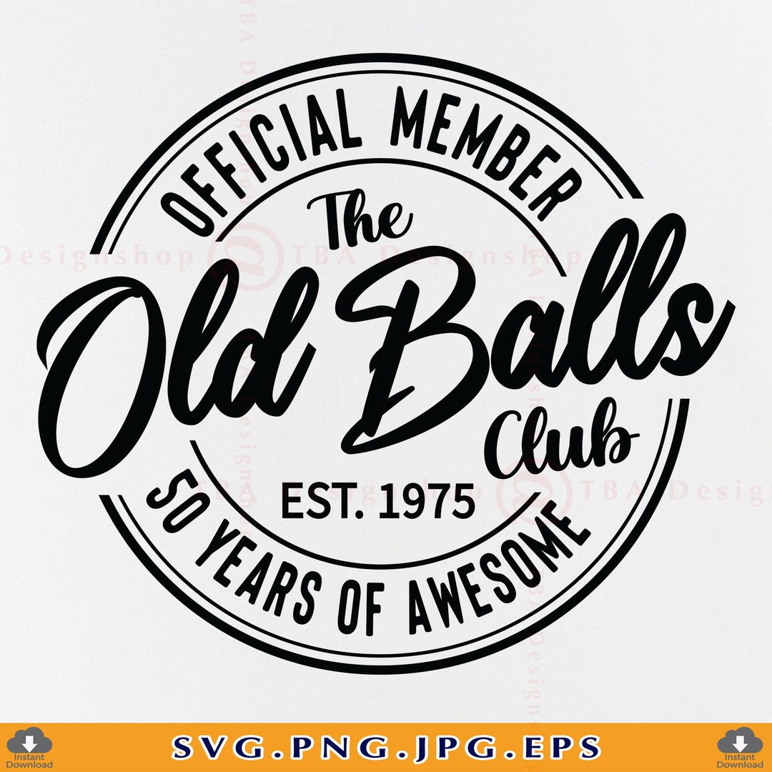 50th Birthday SVG, Old Balls Club, Est 1975, Funny Gift (digital ...