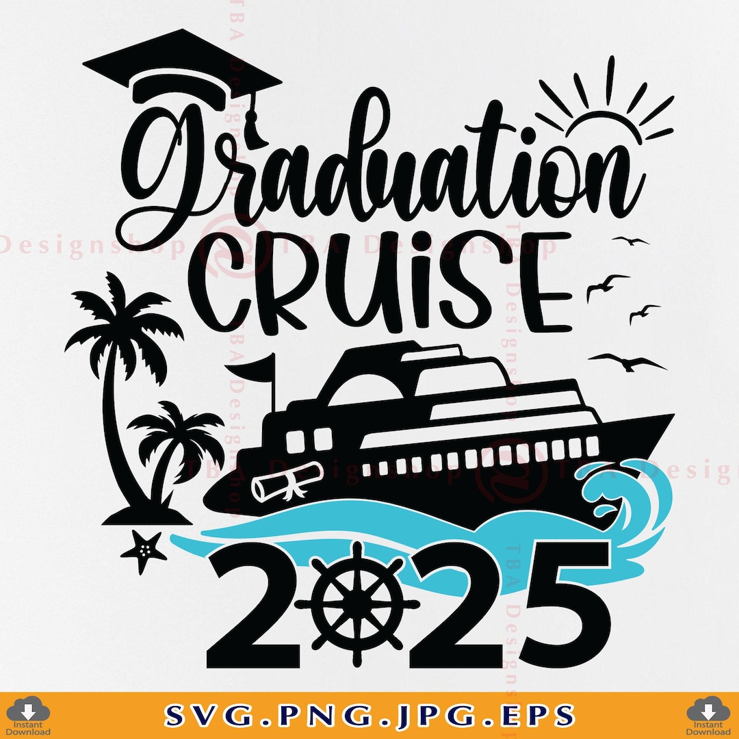 Graduation Cruise 2025 SVG, Cruise Ship SVG, Cruise Trip Shirts SVG ...