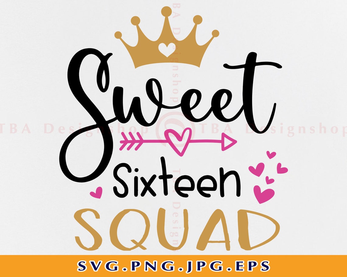 Sweet Sixteen Squad Svg Sweet 16 Svg Girl Birthday Svg 16th Etsy