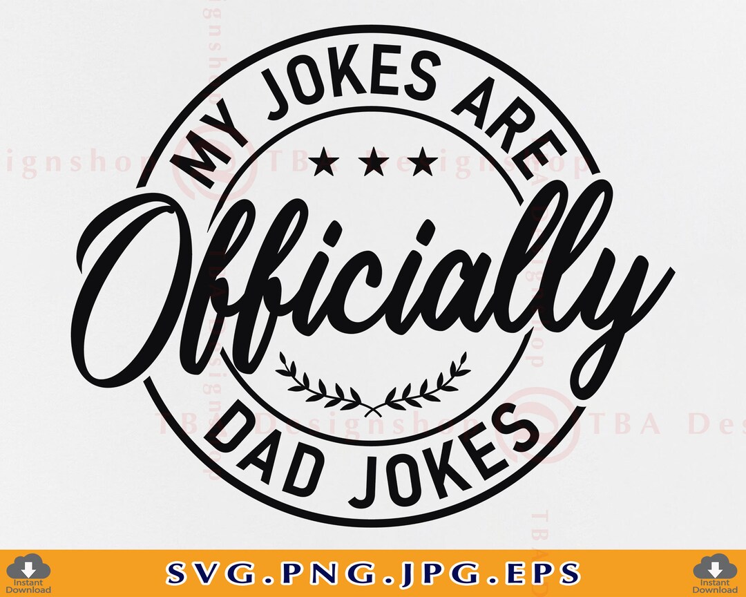 Funny Fathers Day Gift SVG, My Jokes Are Officially Dad Jokes, Funny ...