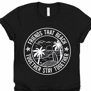 Friends Beach SVG, Friends That Beach Together Stay Together, Funny ...