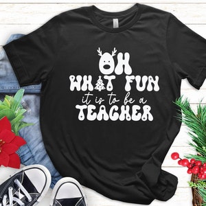 Christmas Teacher SVG, Oh What Fun It is to Be A Teacher, Funny Teacher ...