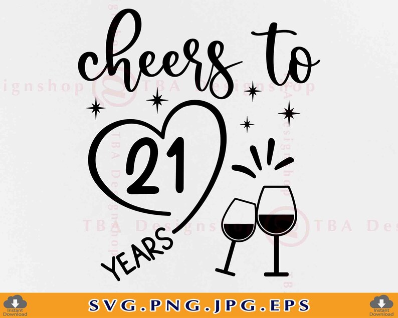 Cheers to 21 Years SVG 21st Birthday SVG Birthday SVG - Etsy