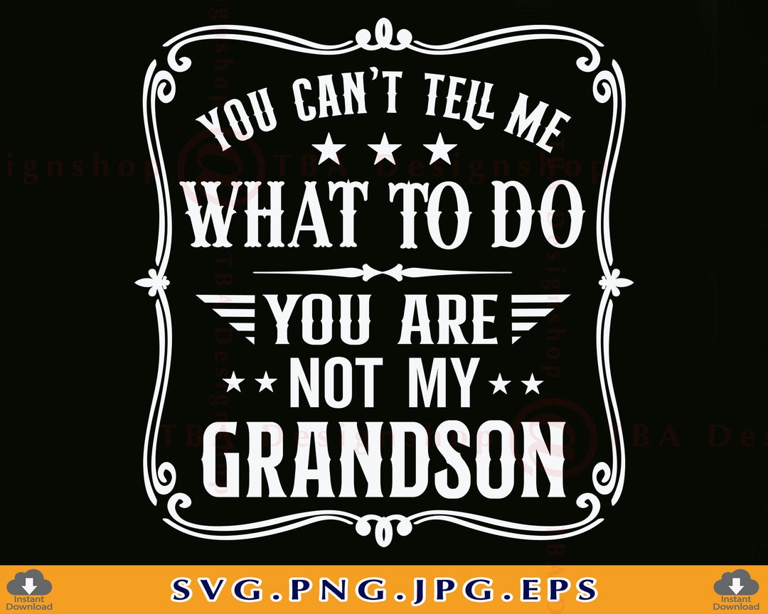 Funny Grandpa Shirt SVG, Grandson Quote, Cricut Cut File (digital ...