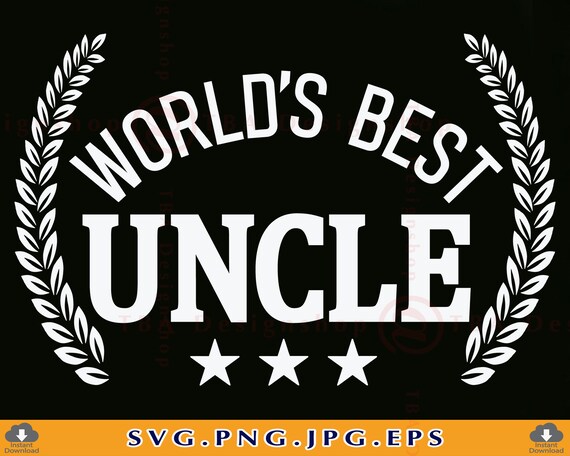 Uncle SVG World's Best Uncle Svg Uncle Gift SVG Uncle - Etsy