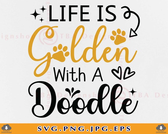 Life is Golden With A Doodle Svg Golden Doodle Svg Dog Lover | Etsy