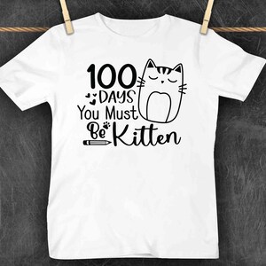 100 Days Must Be Kitten Svg, 100 Days of School SVG, Girl 100 Days ...