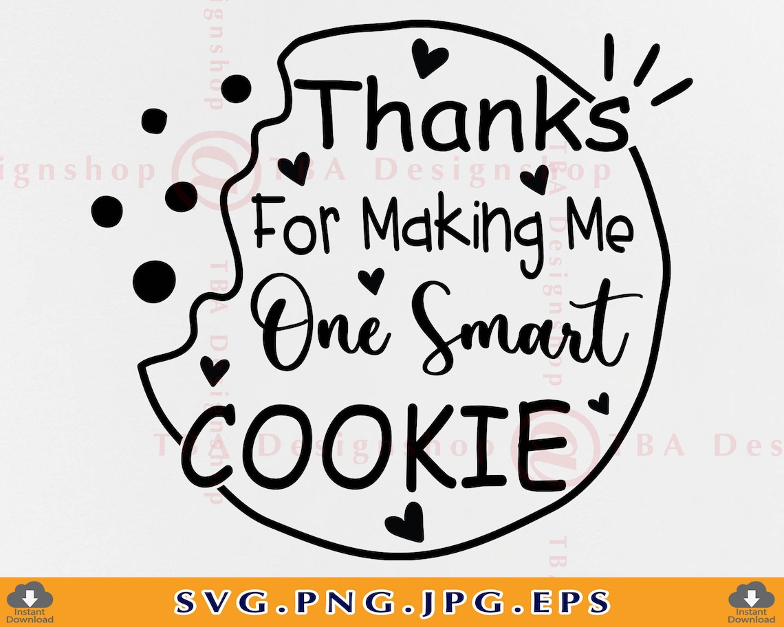 Thanks for Making Me One Smart Cookie SVG Teacher Gift SVG - Etsy