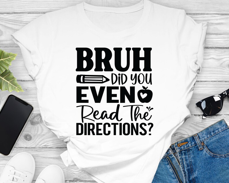 Bruh Did You Even Read the Directions Svg Funny Teacher SVG - Etsy