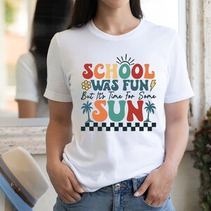 Teacher Summer Break SVG, School Was Fun but It's Time for Some Sun ...