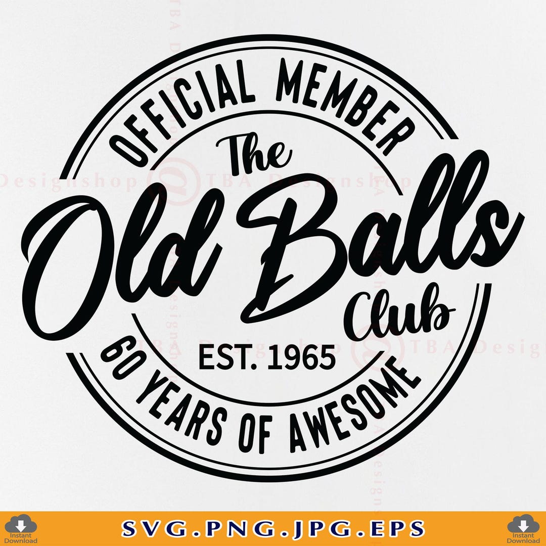 60th Birthday SVG, Official Member the Old Balls Club Est 1965, 60 ...
