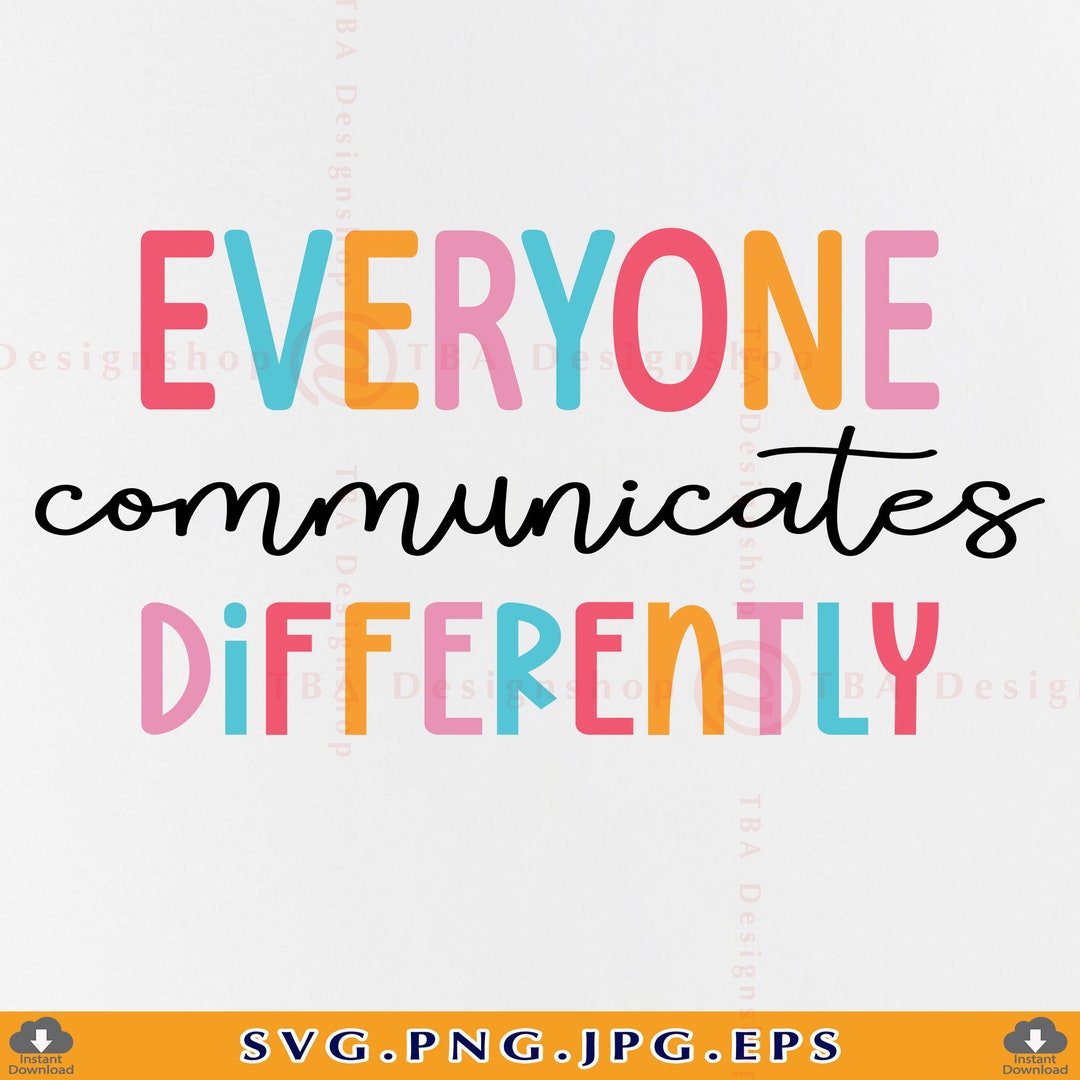Autism Awareness SVG, Everyone Communicates Differently, Cricut Files ...