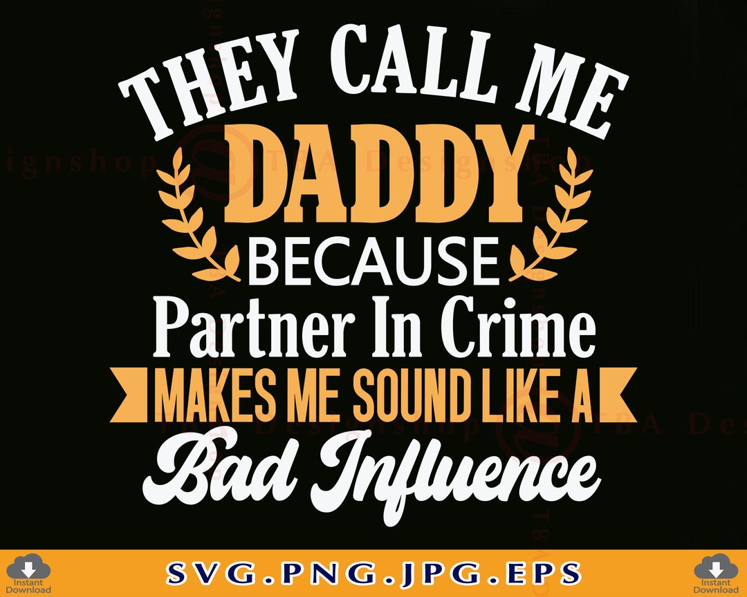 Daddy SVG, They Call Me Daddy, Fathers Day Gift Shirt SVG, Funny Daddy ...