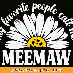 My Favorite People Call Me Meemaw SVG, Meemaw Svg Design, Meemaw Gifts ...