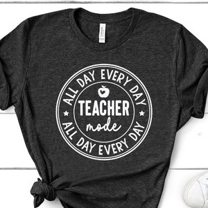 Teacher Mode SVG, Teacher Gifts SVG, Teacher Shirt Svg, Teacher Life ...