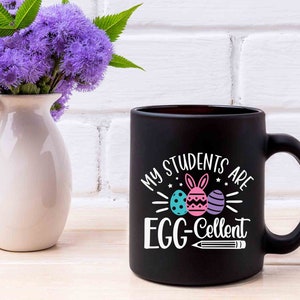 My Students Are Egg-cellent Svg, Eggcellent Svg, Easter Teacher SVG ...