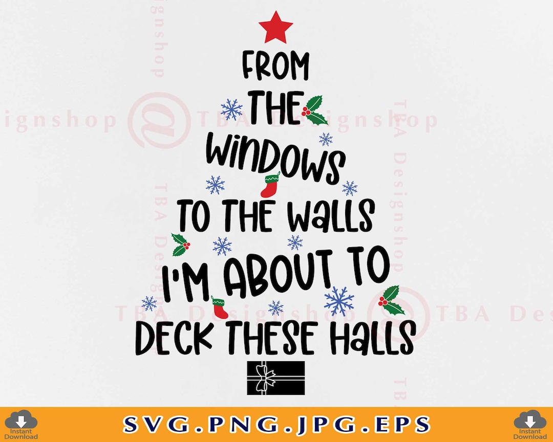 Deck the Halls SVG, Funny Christmas Quote, Cricut Files (digital ...