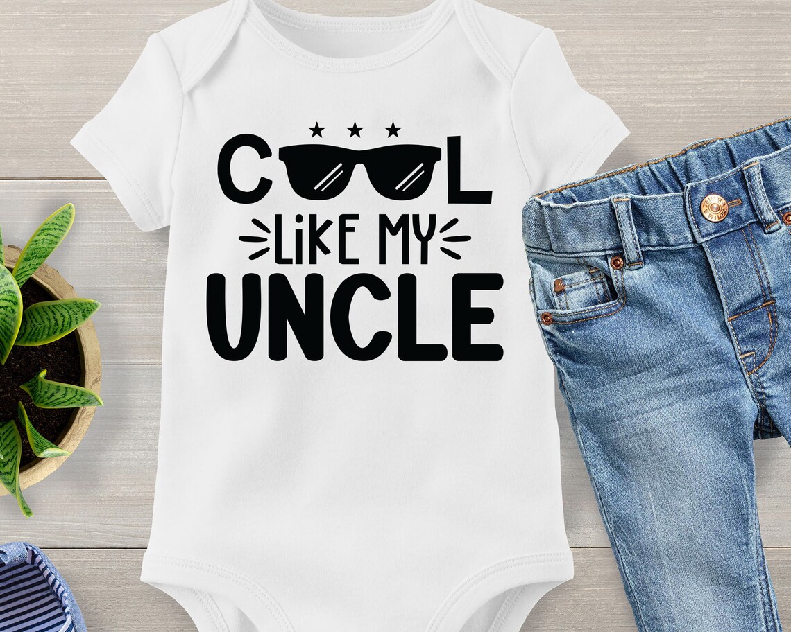 Cool Like My Uncle Svg, Funny Uncle Baby Shirt SVG, Niece Nephew Gifts ...