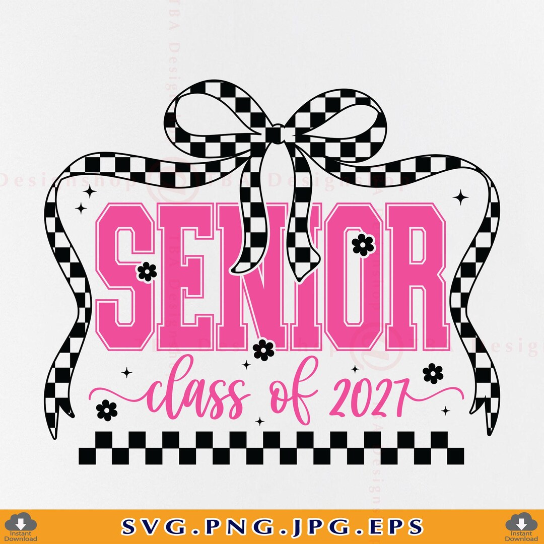 Senior Class of 2027 SVG, Coquette Seinor Checkered Bow, Senior 2027 ...