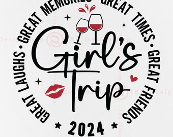 Girls Trip 2024 SVG, Girls Trip Shirts SVG, Girls Weekend Gifts, Great Times Great Memories ...