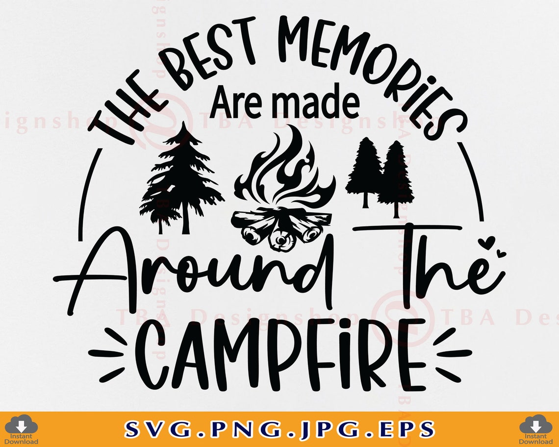 Camping SVG the Best Memories Are Made Around the Campfire - Etsy