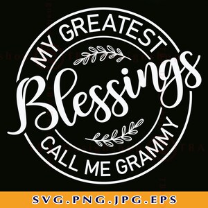 My Greatest Blessings Call Me Grammy SVG, Grandma Gift SVG, Grammy ...