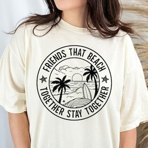 Friends Beach SVG, Friends That Beach Together Stay Together, Funny ...