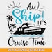 Cruise SVG, Aw Ship It's Cruise Time Svg, Family Cruise Shirts, Girls ...