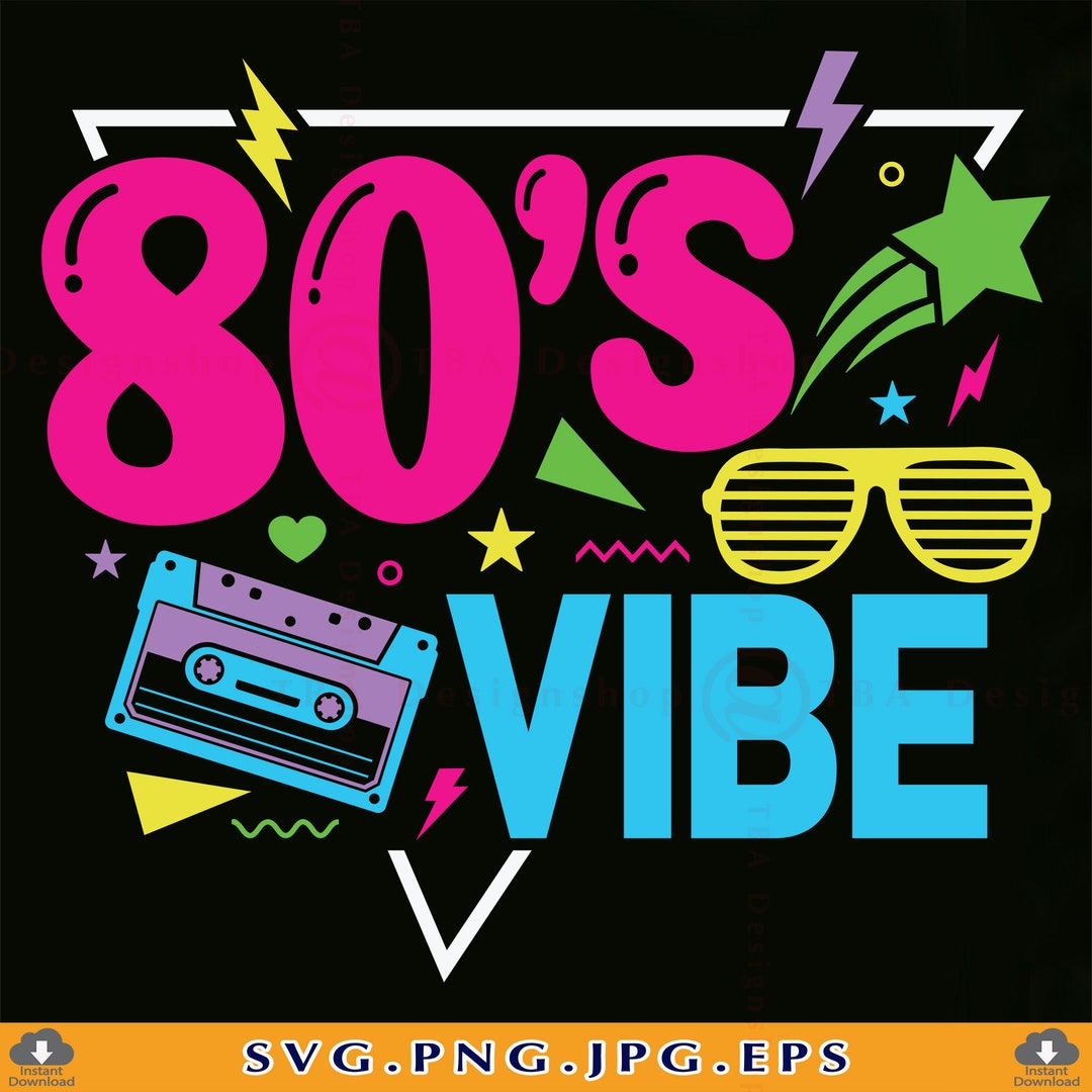 80's Vibe SVG, 80s SVG, 1980 Svg, 80s Lover Svg, Retro 80s Shirt Svg ...