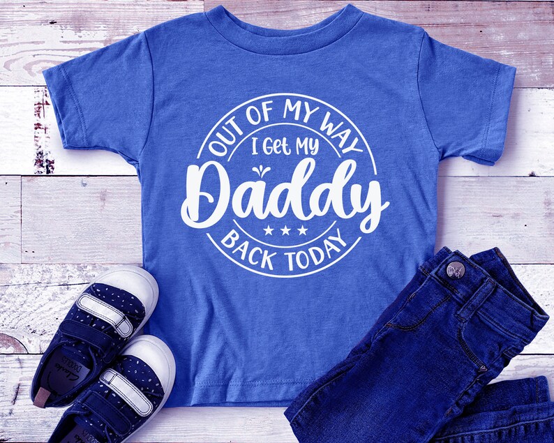 Out of My Way I Get My Daddy Back SVG, Patriotic Homecoming (digital ...