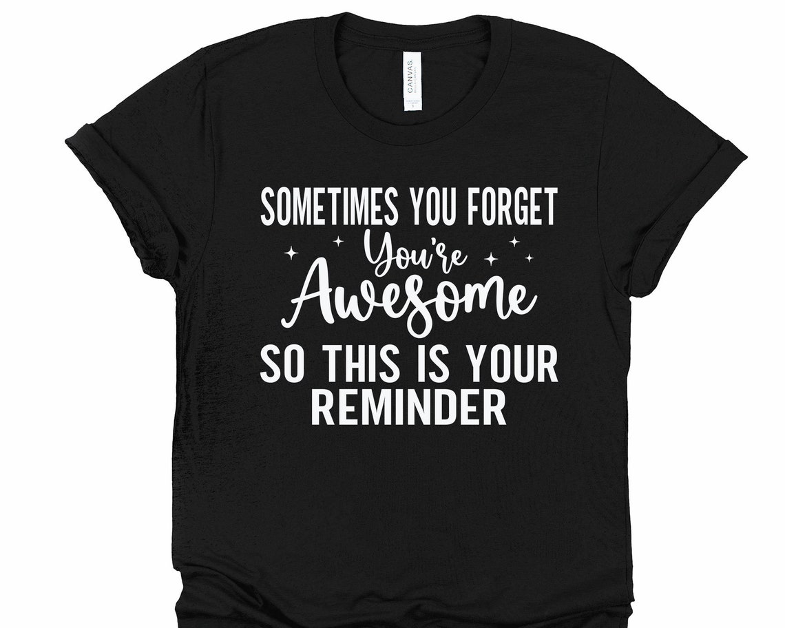 Sometimes You Forget You're Awesome SVG PNG, Friendship Quote (digital ...