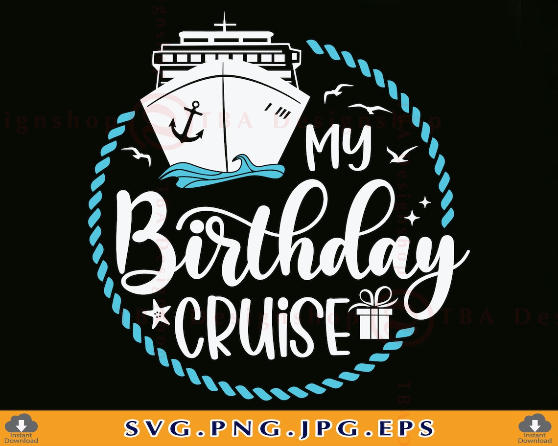 My Birthday Cruise SVG Cruise Ship SVG Cruise Shirts Svg - Etsy