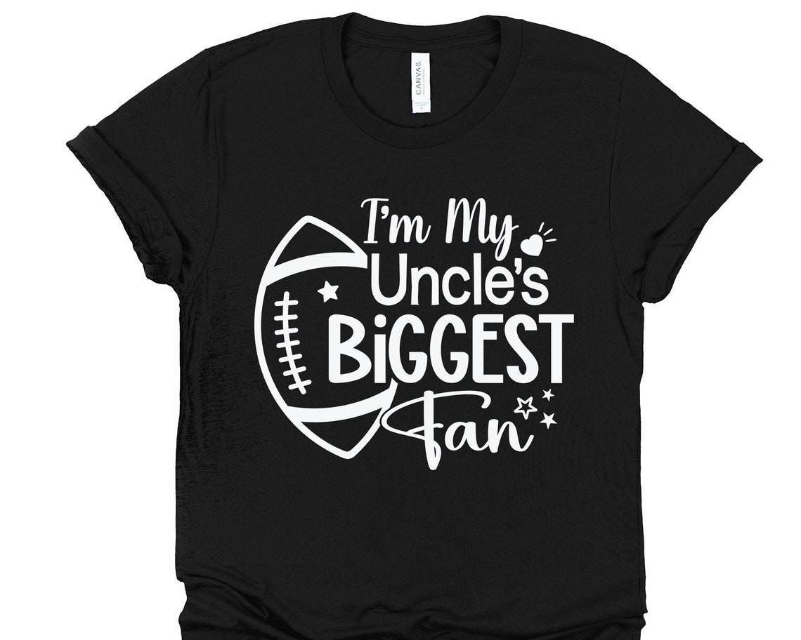 I'm My Uncle's Biggest Fan SVG Football Uncle Shirt - Etsy
