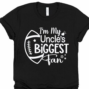 I'm My Uncle's Biggest Fan SVG, Football Uncle Shirt SVG, Football ...