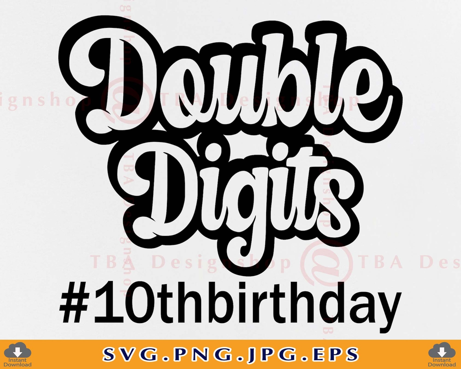 Double Digits SVG10th Birthday SVG 10 Years Old Svg 10 | Etsy