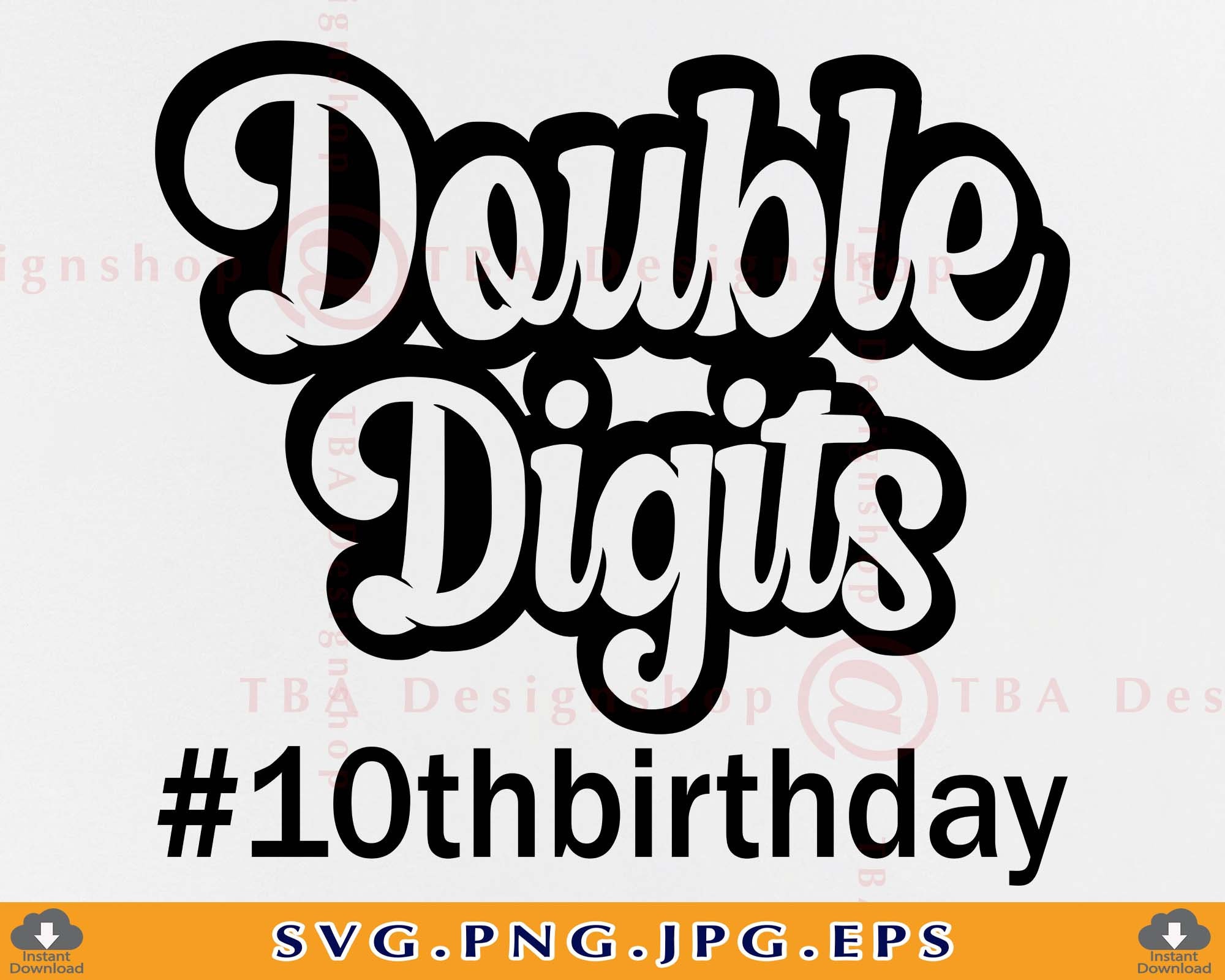 Double Digits Svg10th Birthday SVG 10 Years Old Svg 10 - Etsy