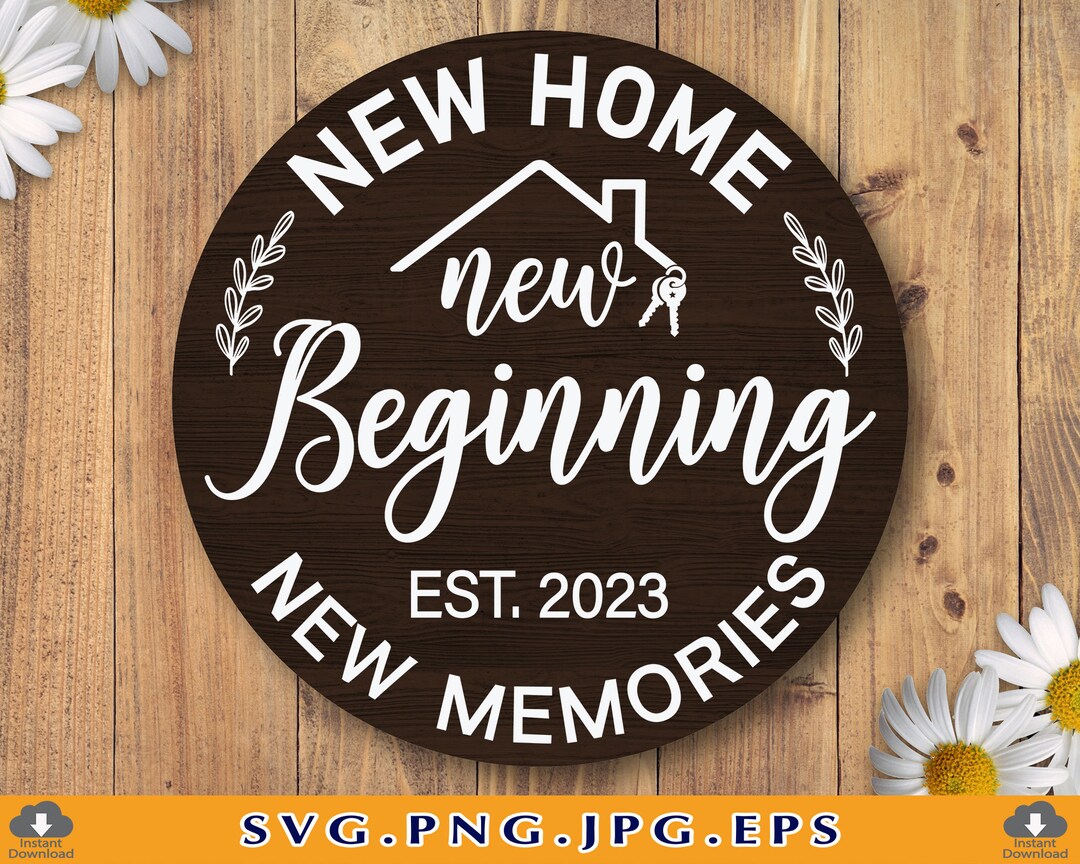 New Home New Beginning New Memories SVG, New Home Sign SVG, Wedding Gifts SVG, Farmhouse Decor ...