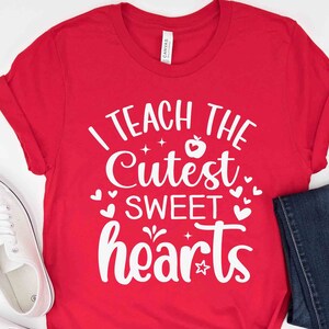 I Teach the Cutest Sweet Hearts SVG, Valentines Teacher Shirt SVG ...