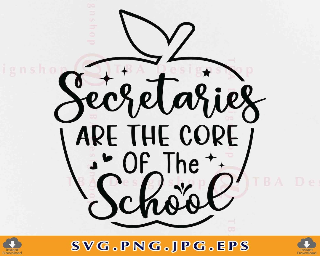 Secretaries Are the Core of the School Svg, School Secretary Gift Shirt ...