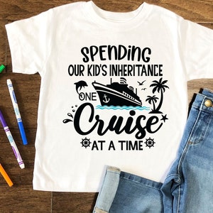 Cruise SVG, Spending Our Kid's Inheritance One Cruise, Funny Cruise ...