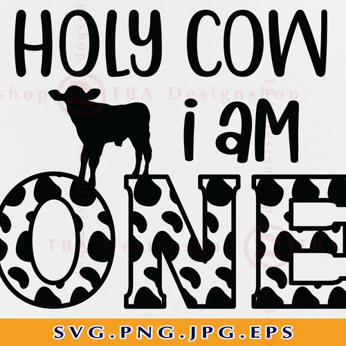 Holy Cow I Am One SVG Cow Birthday Svg1st Birthday Boy SVG - Etsy